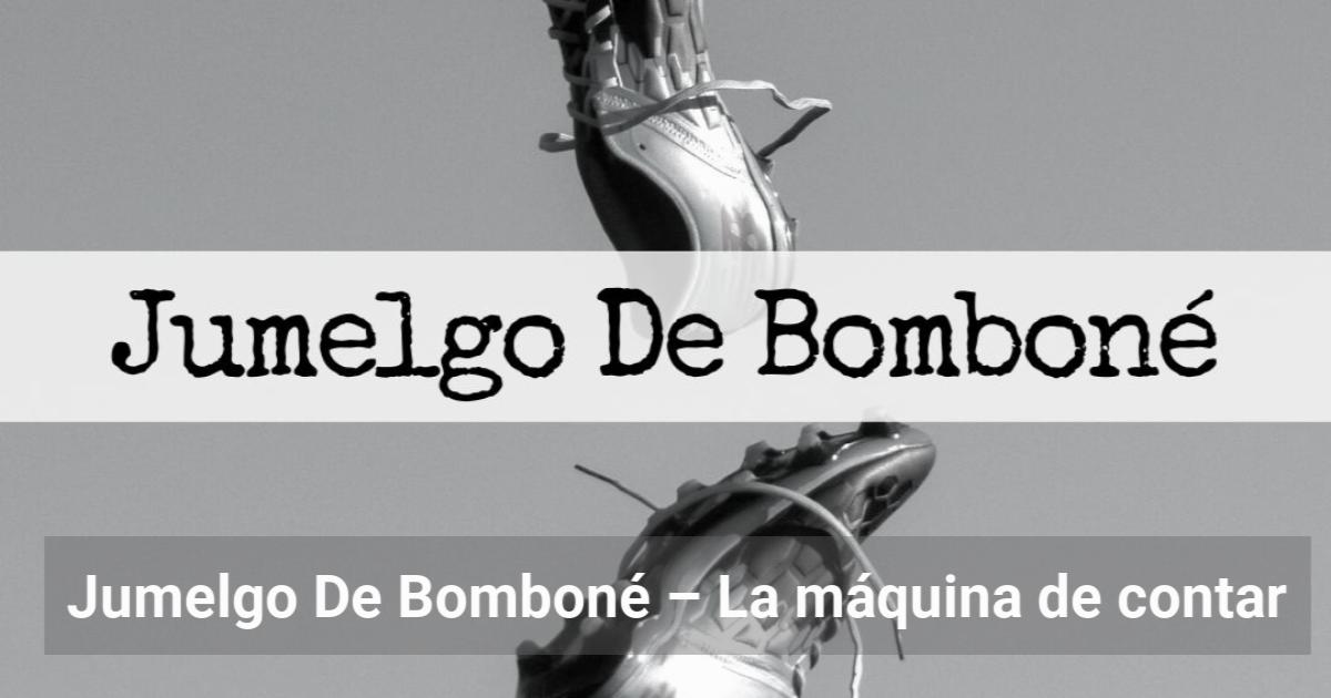 Jumelgo De Bomboné – La máquina de contar
